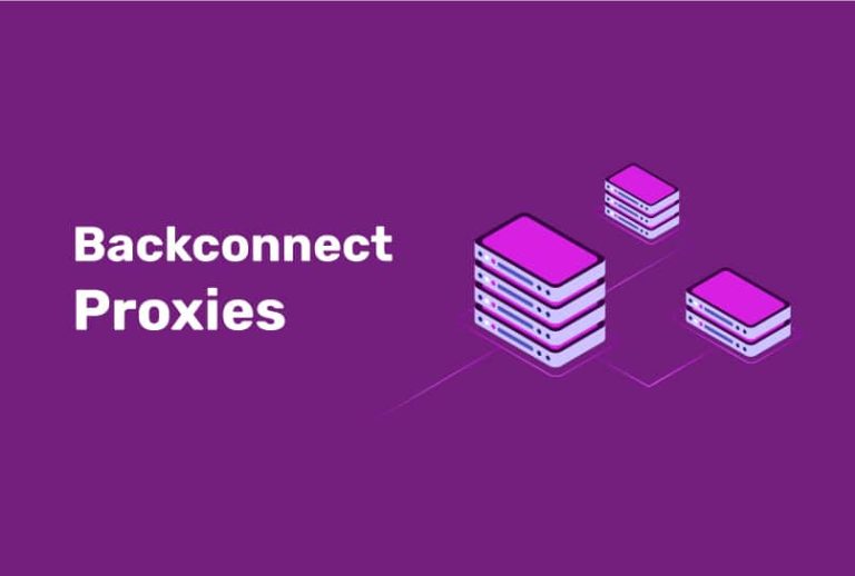 Backconnect Proxy: Everything You Need to Know - Incogniton