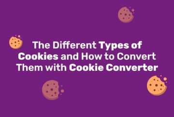 The Different Types of Cookies and How to Convert Them