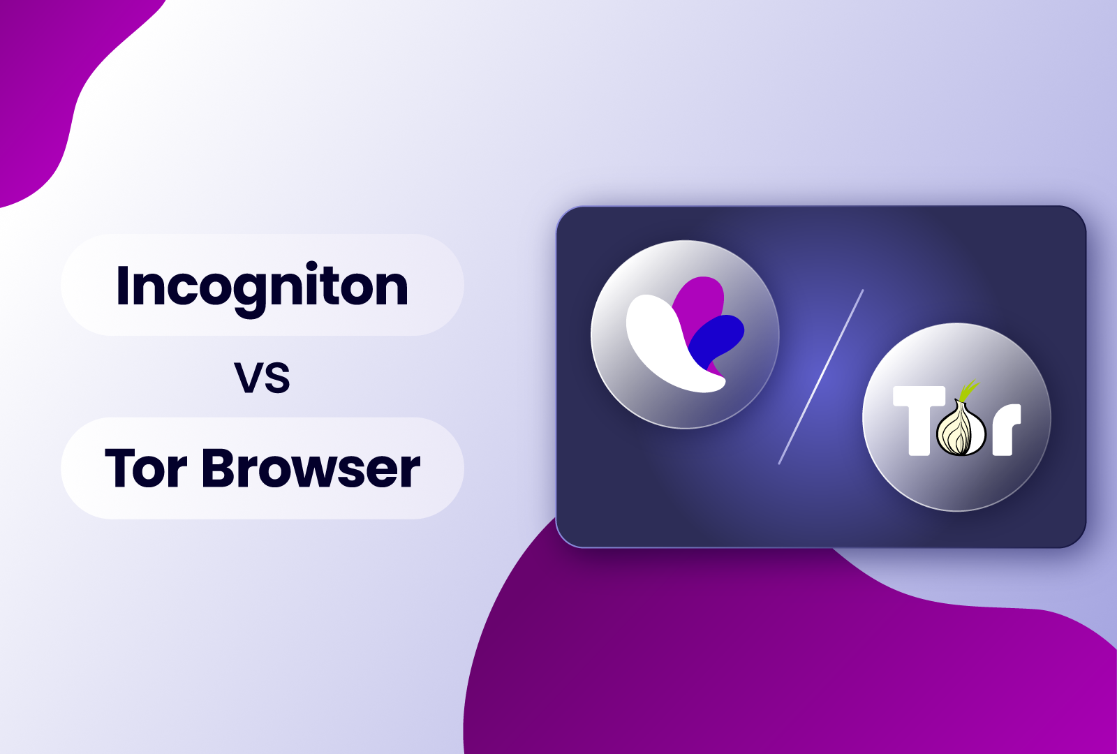 Incogniton vs. Tor Browser: What's the Difference and Which Actually ...